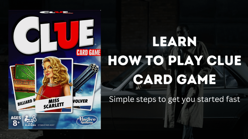 Clue Card Game Rules in simple steps