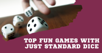 Top games you can play with just standard dice!